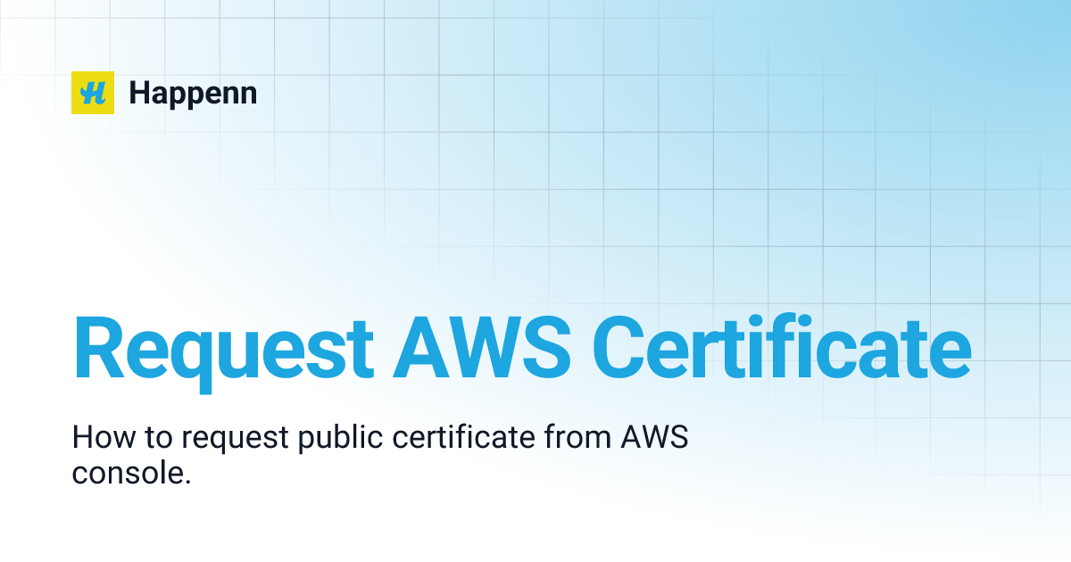 Request AWS Certificate | Happenn